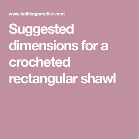 Suggested Dimensions For A Crocheted Rectangular Shawl Shawl Dimensions Types Of Stitches