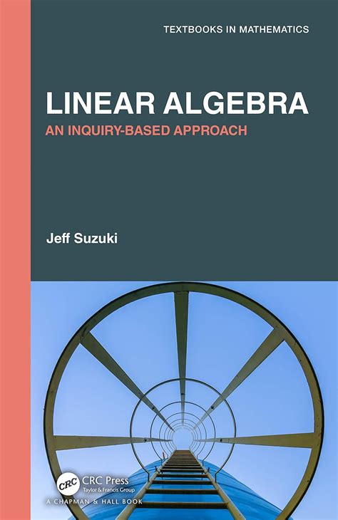 Linear Algebra Textbooks In Mathematics Suzuki Jeff 9780367248963