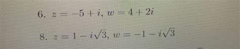Solved In Exercises 1 10 Use The Given Complex Numbers Z