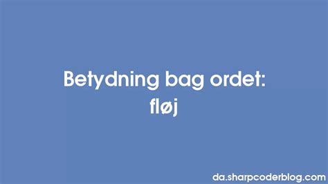 betydning bag ordet fløj sharp coder blog