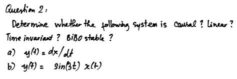 solved determine whether the following system is causal