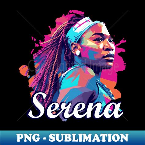 Serena Williams Special Edition Sublimation Png File Add Inspire