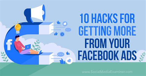 10 Hacks For Getting More From Your Facebook Ads Social Media Examiner