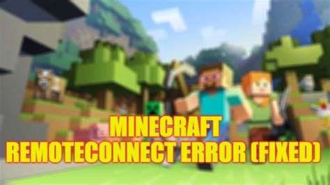 Minecraft RemoteConnect Error Fix