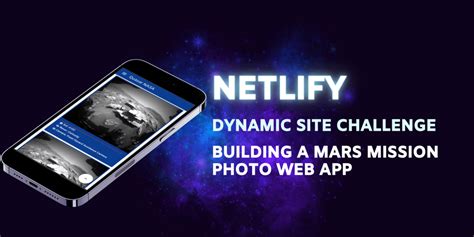 Netlify Dynamic Site Challenge Building A Mars Mission Photo Web App