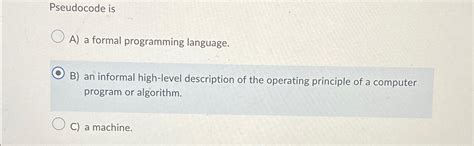 Solved Pseudocode Isa ﻿a Formal Programming Languageb ﻿an