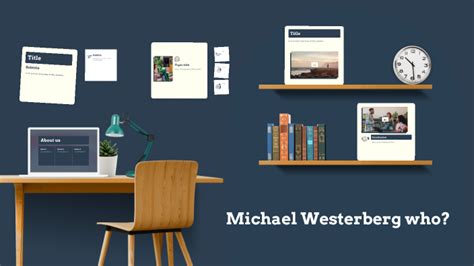 Michael Westerberg Who By Michael Westerberg On Prezi