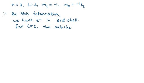 Solved The Quantum Numbers Are N 3 L 2 Ml 1 Ms 1 2 What