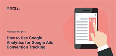 How To Use Google Analytics For Google Ads Conversion Tracking