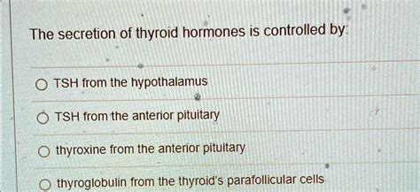 The Secretion Of Thyroid Hormones Is Controlled By Tsh From The Hypothalamus Tsh From The