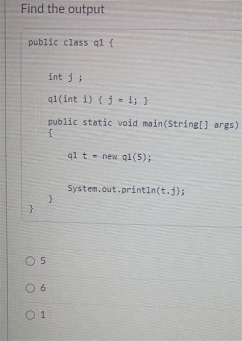 Solved Find The Output Public Class Q1 Int J Q1 Int