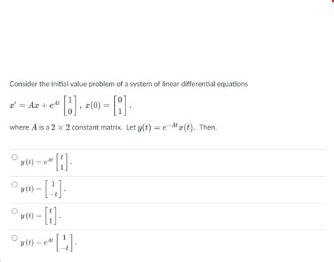 Solved Consider The Initial Value Problem Of A System Of Chegg