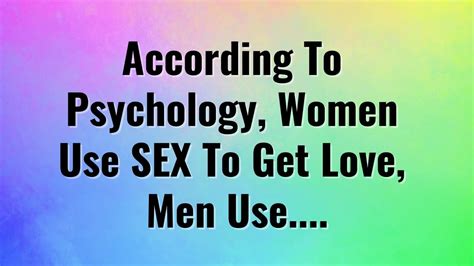 According To Psychology Women Use Men To Get Love Men Use Psycho