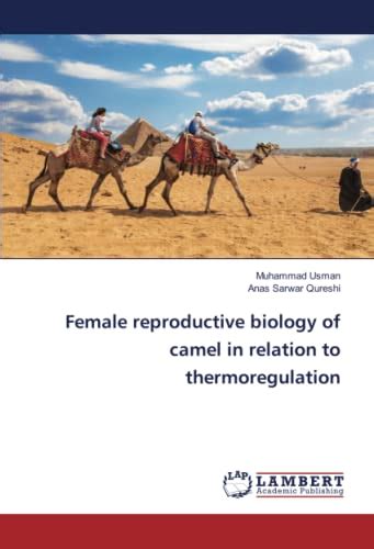 Female Reproductive Biology Of Camel In Relation To Thermoregulation By Muhammad Usman Goodreads