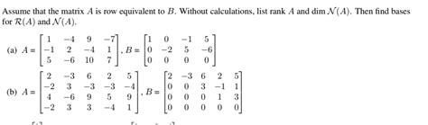 Assume That The Matrix A ﻿is Row Equivalent To B