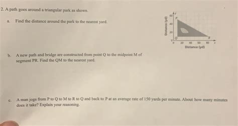 Solved A Path Goes Around A Triangular Park As Shown A Find The
