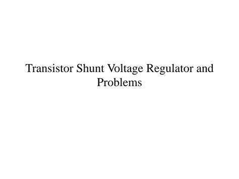 SOLUTION Transistor Shunt Voltage Regulator And Problems Studypool