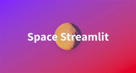 Space Streamlit A Hugging Face Space By Kenkina