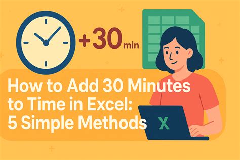How To Add 30 Minutes To Time In Excel 5 Simple Methods Excelmatic