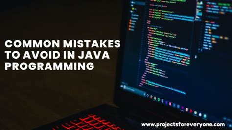 Common Mistakes To Avoid In Java Programming