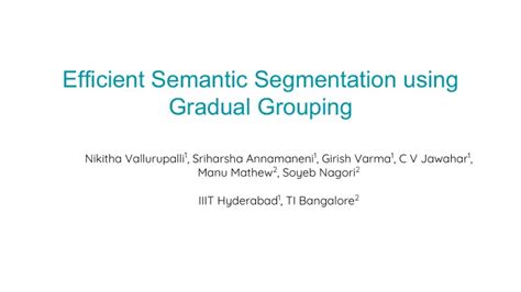 Ppt Efficient Semantic Segmentation Using Gradual Grouping Nikitha Powerpoint Presentation