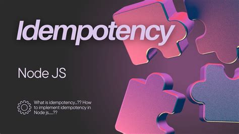 Mastering Api Idempotency In Nodejs Best Practices And Examples