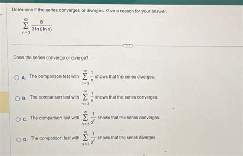 Solved Determine If The Series Converges Or Diverges Give A