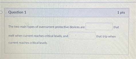 Solved The Two Main Types Of Overcurrent Protective Devices