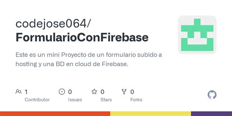 GitHub Codejose FormularioConFirebase Este Es Un Mini Proyecto De Un Formulario Subido A