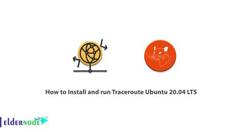 how to install and run traceroute on ubuntu 20 04 lts eldernode blog