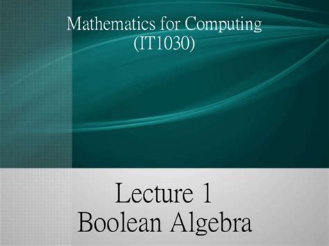Pdf Lecture 1 Boolean Algebra Mathematics For Computing It1030