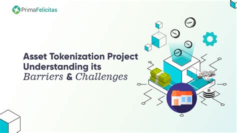 Asset Tokenization Projects Understanding Its Barriers And Challenges