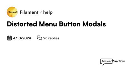 Distorted Menu Button And Modals Filament