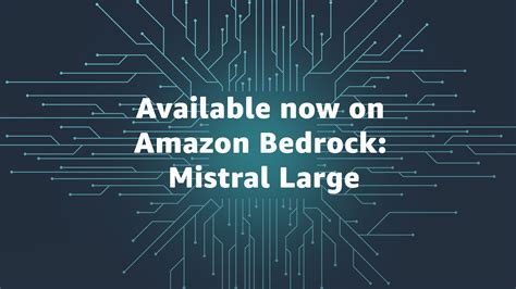 amazon bedrock now offers mistral large ai model