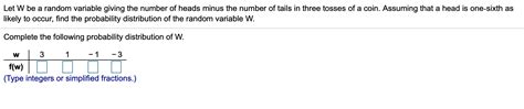 solved let w be a random variable giving the number of heads