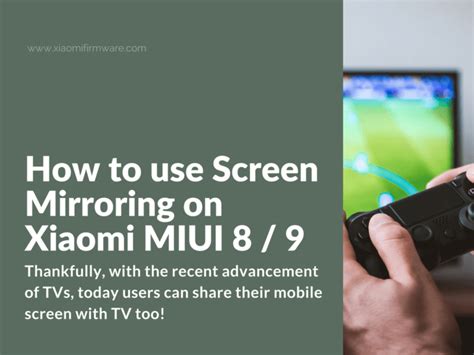 How To Use Screen Mirroring On Xiaomi MIUI Phones Xiaomi Firmware