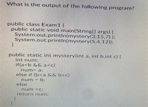 Solved What Is The Output Of The Following Program Public