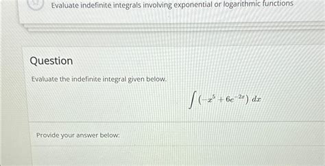 Solved Evaluate Indefinite Integrals Involving Exponential