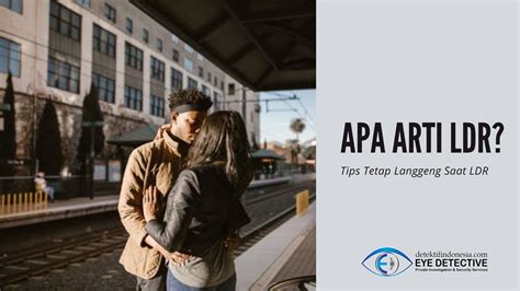 √ Apa Arti LDR? Tips Hubungan Langgeng Saat LDR | Eye Detective