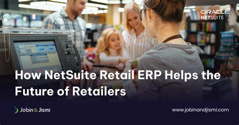 How Netsuite Retail Erp Helps The Future Of Retailers