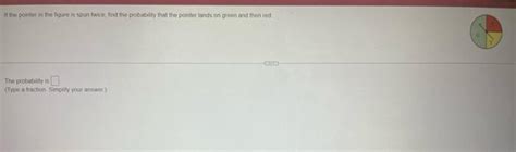 Solved It The Pointer In The Figure Is Spun Twice Find The