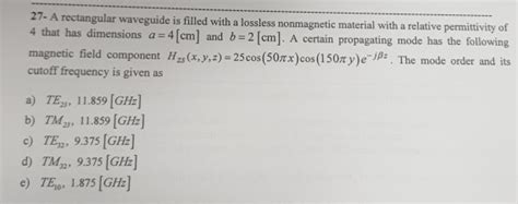 Solved A Rectangular Waveguide Is Filled With A Lossless Chegg