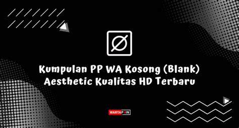 Kumpulan Pp Wa Kosong Blank Aesthetic Kualitas Hd Terbaru