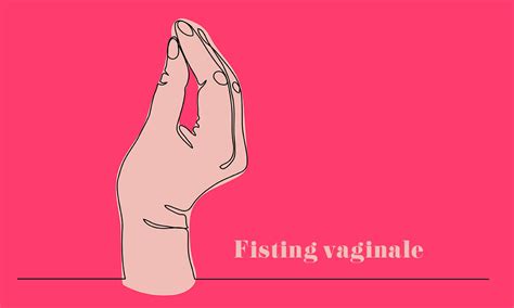 Fisting Vaginale Domande Tecniche E Raccomandazioni Chiara