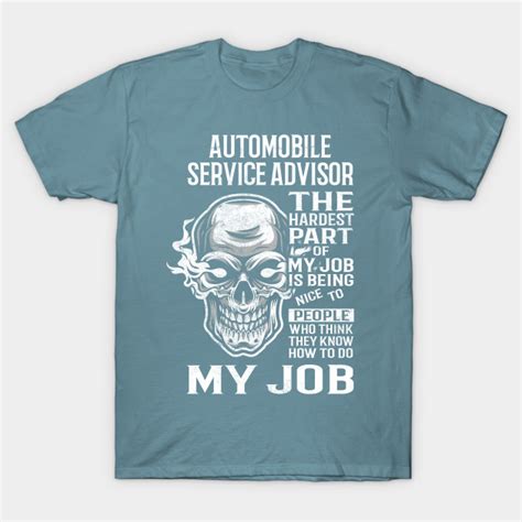 Automobile Service Advisor T Shirt The Hardest Part T Item Tee