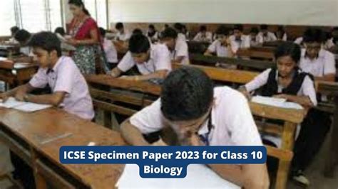 Icse Specimen Paper 2023 Get Class 10th Biology Specimen Paper Pdf