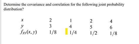 Solved Determine The Covariance And Correlation For The