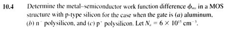 Solved 4 Determine The Metal Semiconductor Work Function