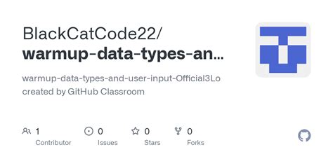 Github Blackcatcode22warmup Data Types And User Input Official3lo Warmup Data Types And User