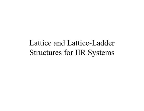 Lattice Ladder Structures For IIR Systems
